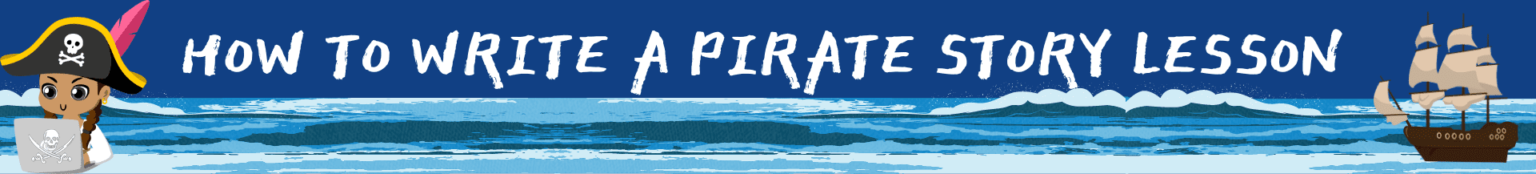 Learning to write a story plan for a pirate story.
